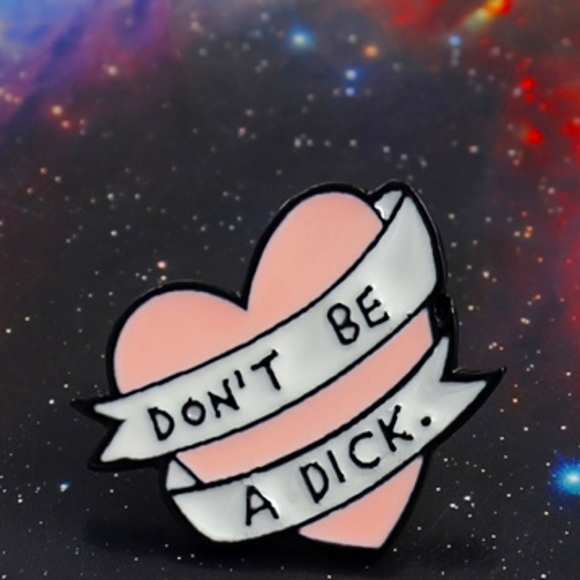 Other Dont Be A Dick Pin Poshmark